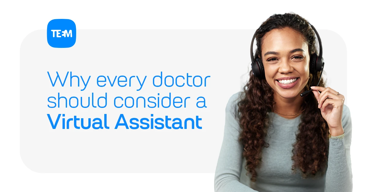 Why every doctor should consider a Virtual Assistant - Teem