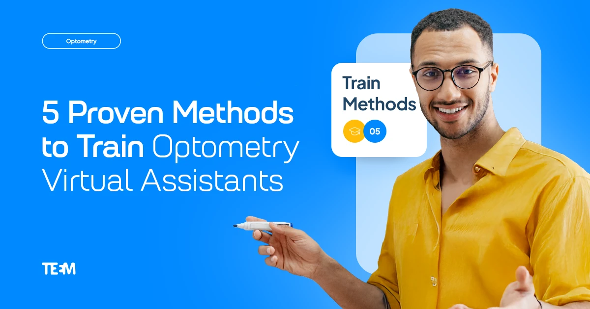 5 Proven Methods to Train Optometry Virtual Assistants
