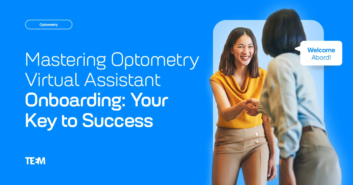 Mastering Optometry Virtual Assistant Onboarding: Your Key to Success - Teem